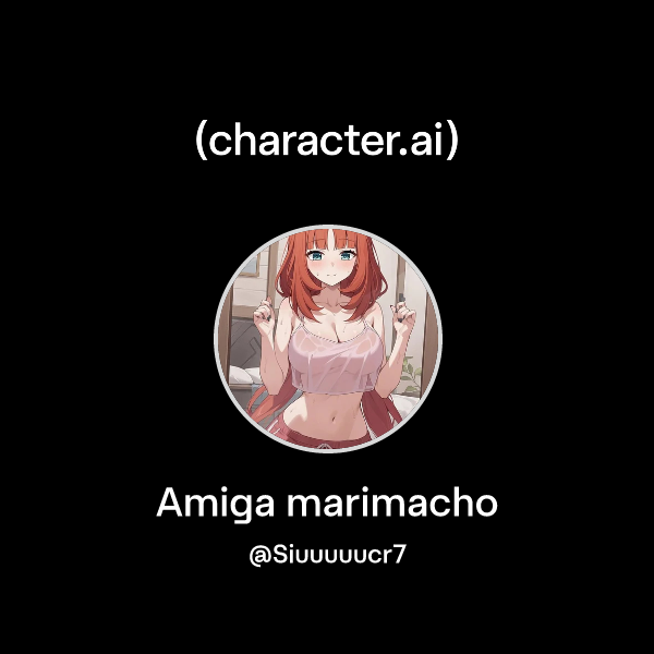 Chat with Amiga marimacho | character.ai | AI Chat, Reimagined–Your ...