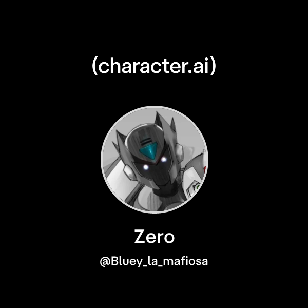 Chat with Zero | character.ai | Personalized AI for every moment of ...