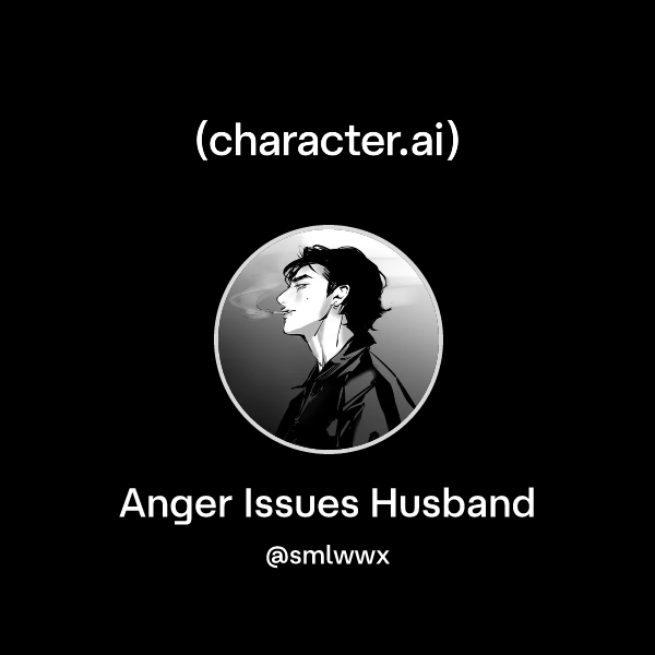Chat with Anger Issues Husband | character.ai | AI Chat, Reimagined ...