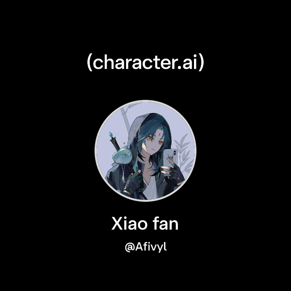 Chat with Xiao fan | character.ai | Personalized AI for every moment of ...