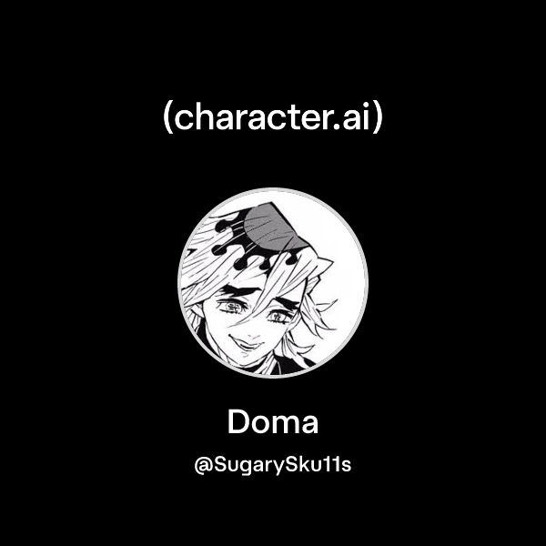 Chat with Doma | character.ai | AI Chat, Reimagined–Your Words. Your World.