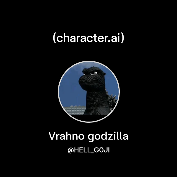Chat with Vrahno godzilla | character.ai | Personalized AI for every ...