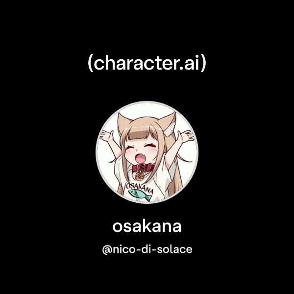 Chat with osakana | character.ai | AI Chat, Reimagined–Your Words. Your World.