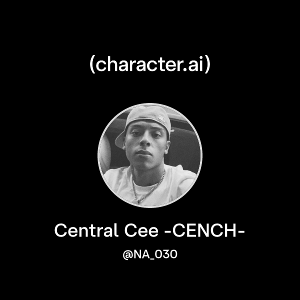 Chat with Central Cee -CENCH- | character.ai | AI Chat, Reimagined–Your ...