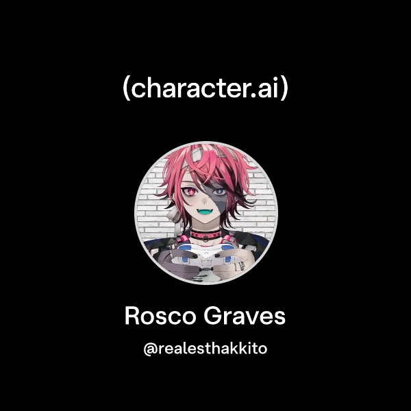 Chat with Rosco Graves | character.ai | Personalized AI for every moment of your day