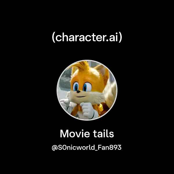 Chat with Movie tails | character.ai | AI Chat, Reimagined–Your Words. Your World.