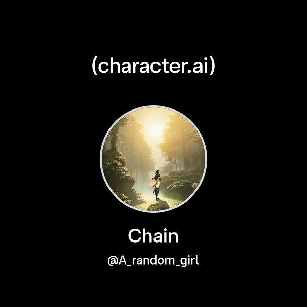 Chat with Chain | character.ai | Personalized AI for every moment of ...