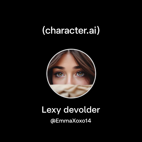 Chat with Lexy devolder | character.ai | Personalized AI for every ...