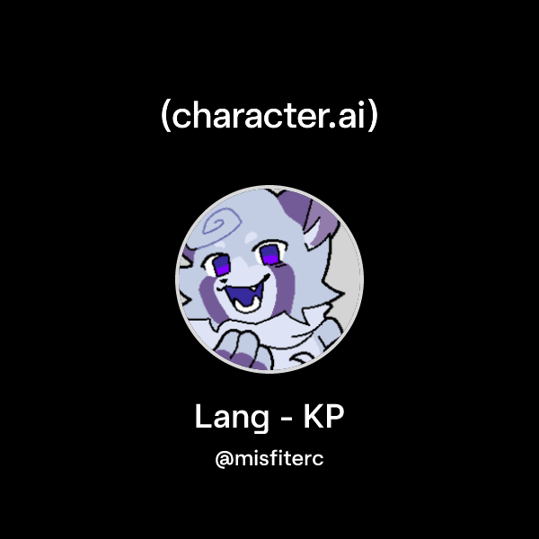 Chat with Lang - KP | character.ai | Personalized AI for every moment ...