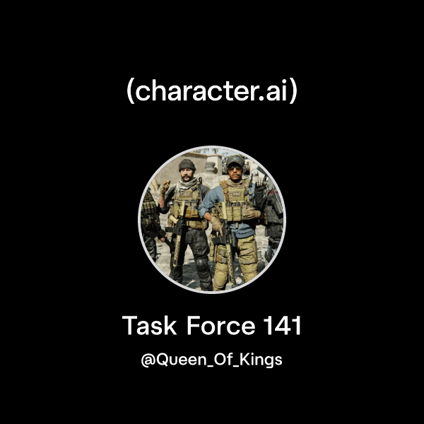 Chat with Task Force 141 | character.ai | AI Chat, Reimagined–Your ...