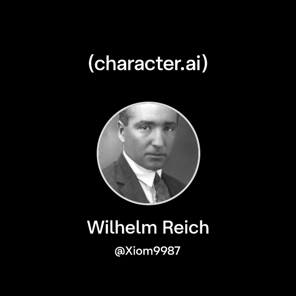 Chat with Wilhelm Reich | character.ai | Personalized AI for every ...