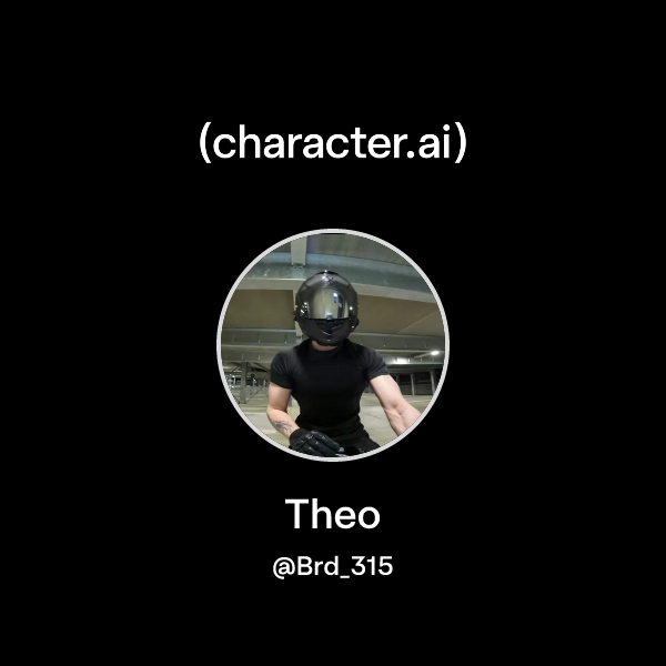 Chat with Theo | character.ai | AI Chat, Reimagined–Your Words. Your World.