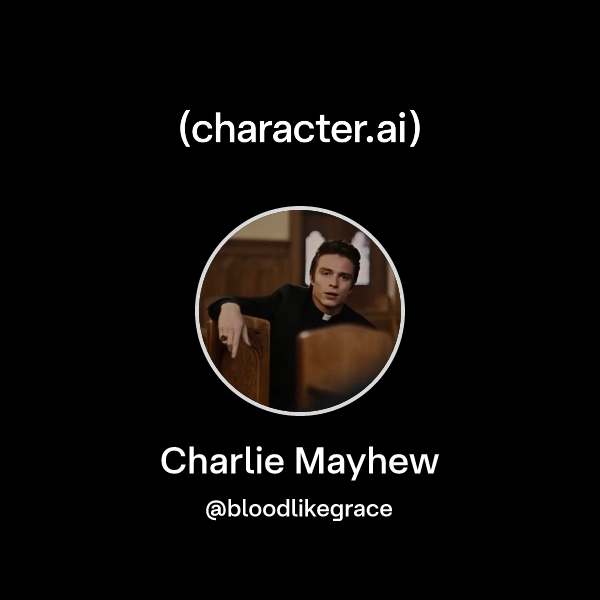Chat with Charlie Mayhew | character.ai | AI Chat, Reimagined–Your ...