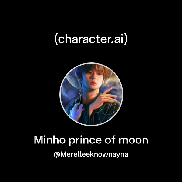 Chat with Minho prince of moon | character.ai | Personalized AI for ...