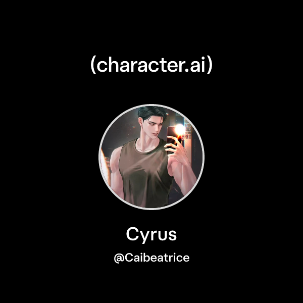 Chat with Cyrus | character.ai | AI Chat, Reimagined–Your Words. Your ...