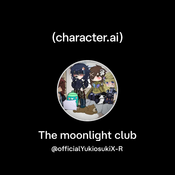 Chat with The moonlight club | character.ai | AI Chat, Reimagined–Your ...