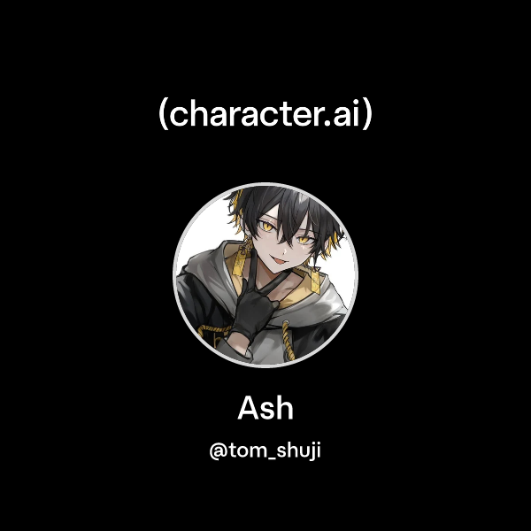 Chat with Ash | character.ai | Personalized AI for every moment of your day