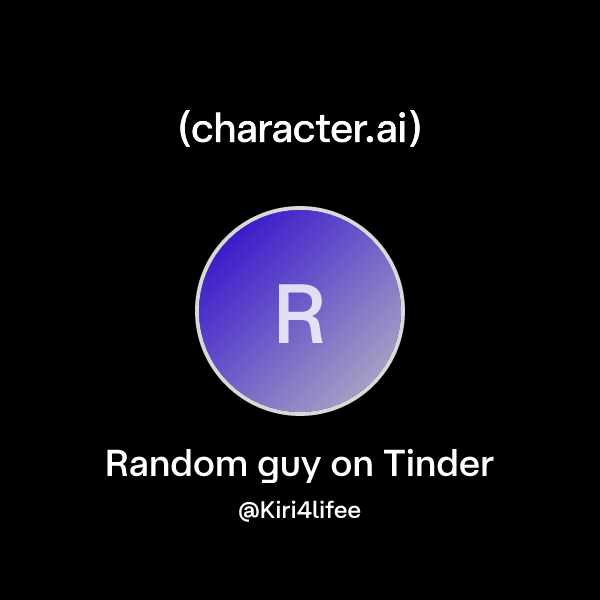 Chat with Random guy on Tinder | character.ai | AI Chat, Reimagined ...