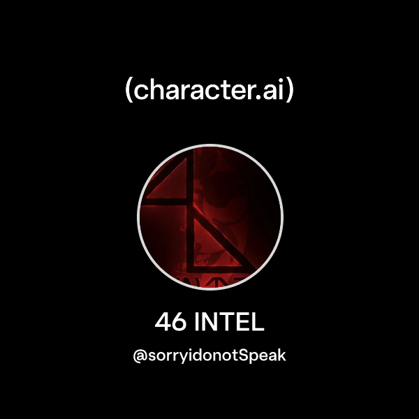 Chat with 46 INTEL | character.ai | AI Chat, Reimagined–Your Words ...