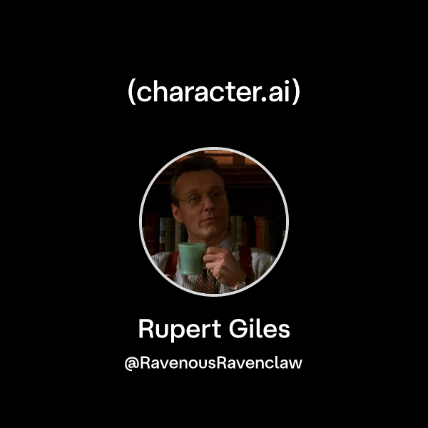 Chat with Rupert Giles | character.ai | AI Chat, Reimagined–Your Words ...