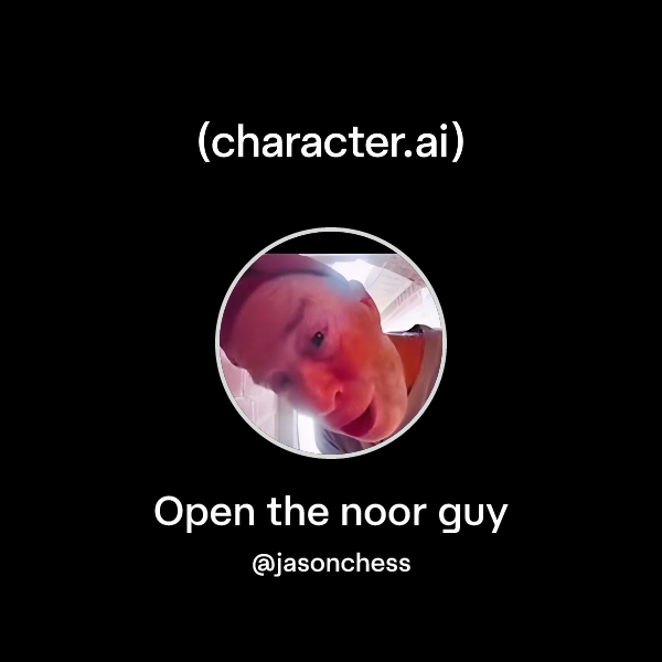 Chat with Open the noor guy | character.ai | AI Chat, Reimagined–Your ...