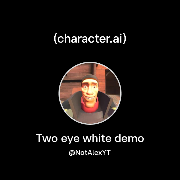Chat with Two eye white demo | character.ai | Personalized AI for every ...