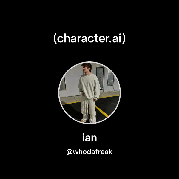 Chat with ian | character.ai | AI Chat, Reimagined–Your Words. Your World.