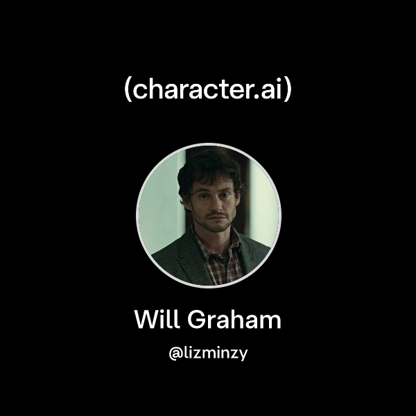 Chat with Will Graham | character.ai | AI Chat, Reimagined–Your Words ...
