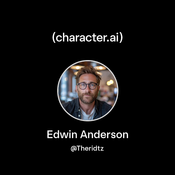 Chat with Edwin Anderson | character.ai | Personalized AI for every ...