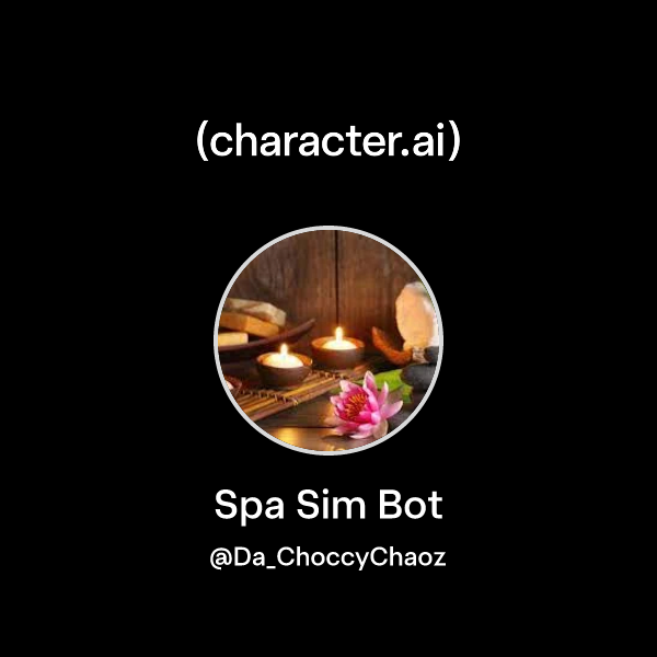 Chat with Spa Sim Bot | character.ai | Personalized AI for every moment of your day
