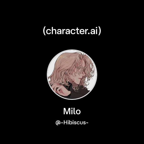Chat with Milo | character.ai | Personalized AI for every moment of ...