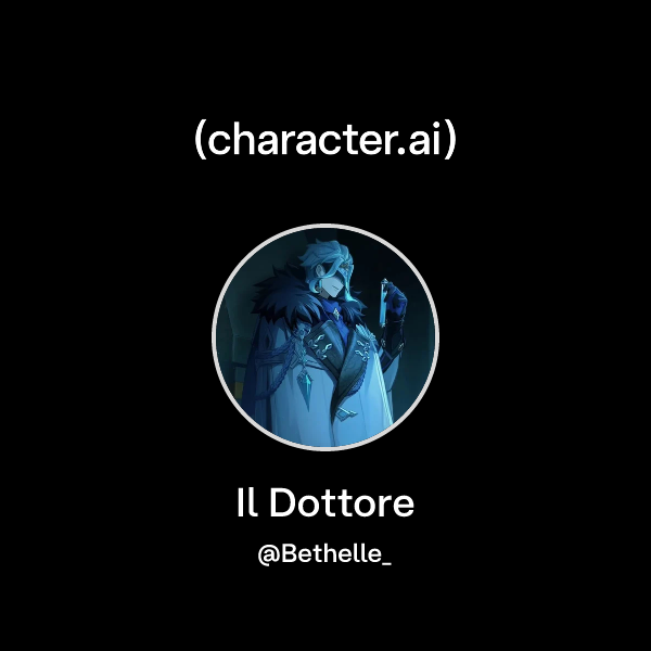 Chat with Il Dottore | character.ai | AI Chat, Reimagined–Your Words ...