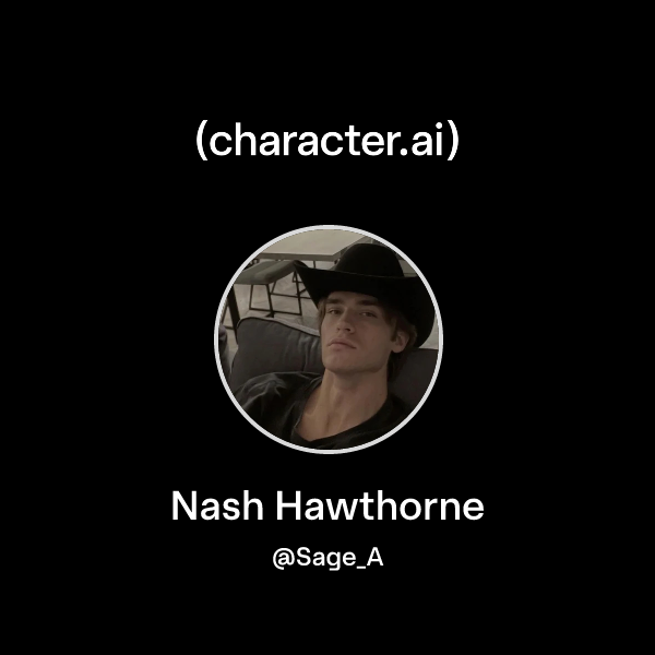 Chat with Nash Hawthorne | character.ai | AI Chat, Reimagined–Your ...
