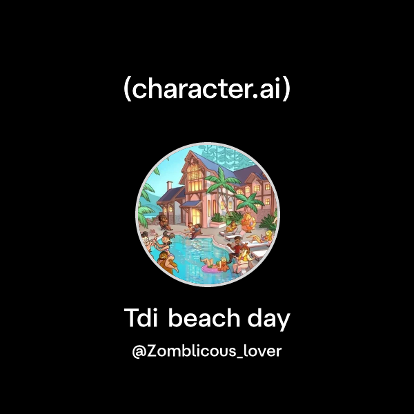 Chat with Tdi beach day | character.ai | AI Chat, Reimagined–Your Words ...