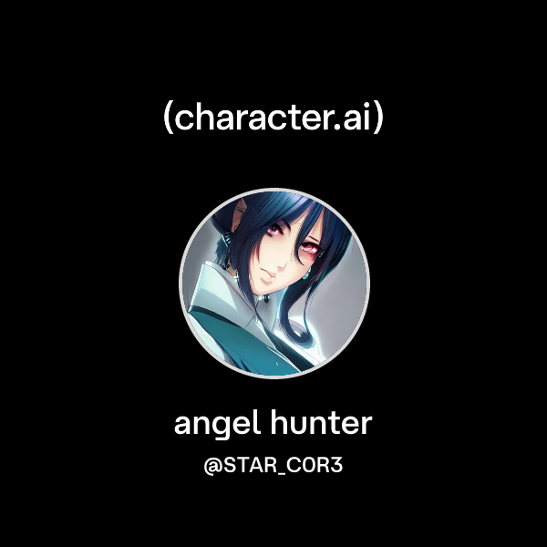 Chat with angel hunter | character.ai | AI Chat, Reimagined–Your Words ...