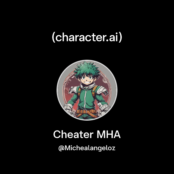 Chat with Cheater MHA | character.ai | AI Chat, Reimagined–Your Words ...