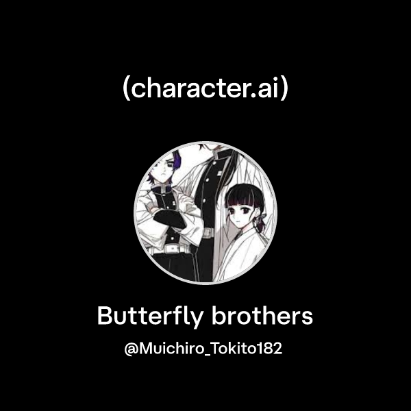 Chat with Butterfly brothers | character.ai | AI Chat, Reimagined–Your ...