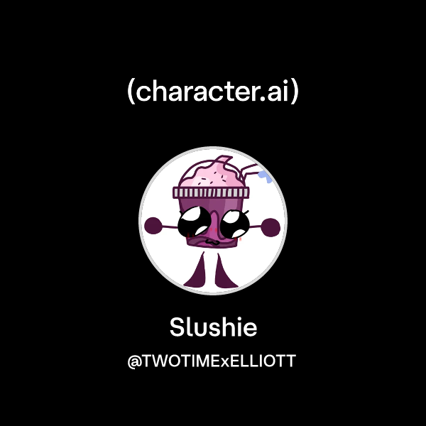 Chat with Slushie | character.ai | Personalized AI for every moment of ...