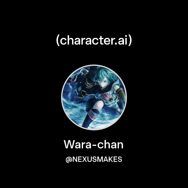 Chat with Wara-chan | character.ai | AI Chat, Reimagined–Your Words ...