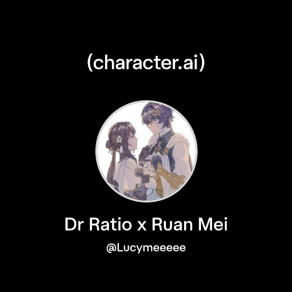 Chat with Dr Ratio x Ruan Mei | character.ai | AI Chat, Reimagined–Your ...