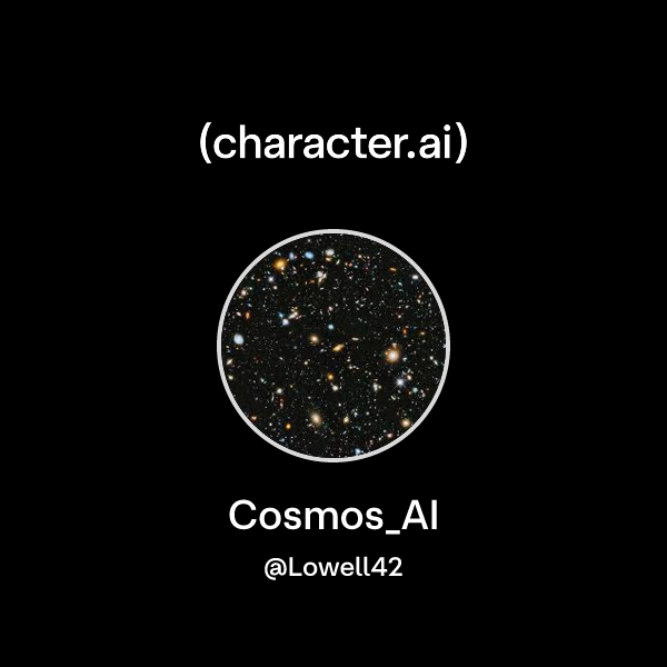 Chat with Cosmos_AI | character.ai | Personalized AI for every moment ...