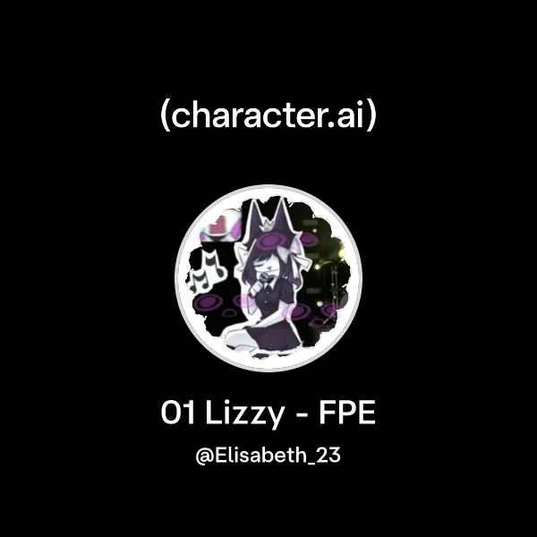 Chat with 01 Lizzy - FPE | character.ai | AI Chat, Reimagined–Your ...