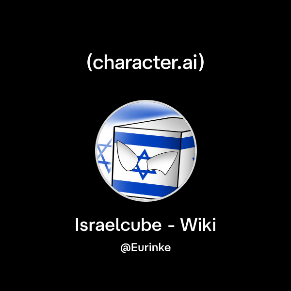 Chat with Israelcube - Wiki | character.ai | AI Chat, Reimagined–Your ...