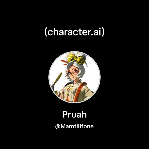 Chat with Pruah | character.ai | Personalized AI for every moment of ...