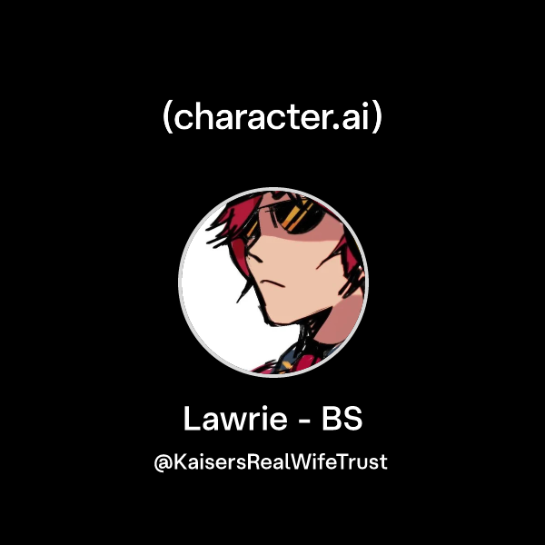Chat with Lawrie - BS | character.ai | AI Chat, Reimagined–Your Words. Your World.