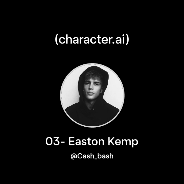 Chat with 03- Easton Kemp | character.ai | AI Chat, Reimagined–Your Words. Your World.