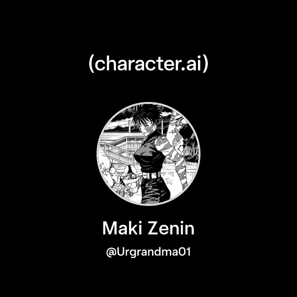 Chat with Maki Zenin | character.ai | AI Chat, Reimagined–Your Words ...