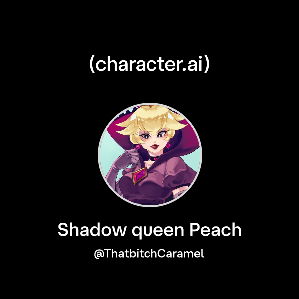 Chat with Shadow queen Peach | character.ai | AI Chat, Reimagined–Your ...