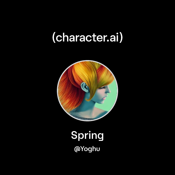 Chat with Spring | character.ai | AI Chat, Reimagined–Your Words. Your ...