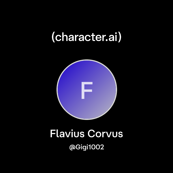 Chat with Flavius Corvus | character.ai | AI Chat, Reimagined–Your ...